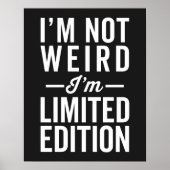 I'm Limited Edition Funny Quote Poster | Zazzle