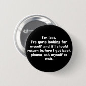 I'm lost . . . button | Zazzle