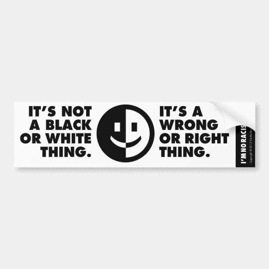 I'm No Racist Bumper Sticker | Zazzle.com