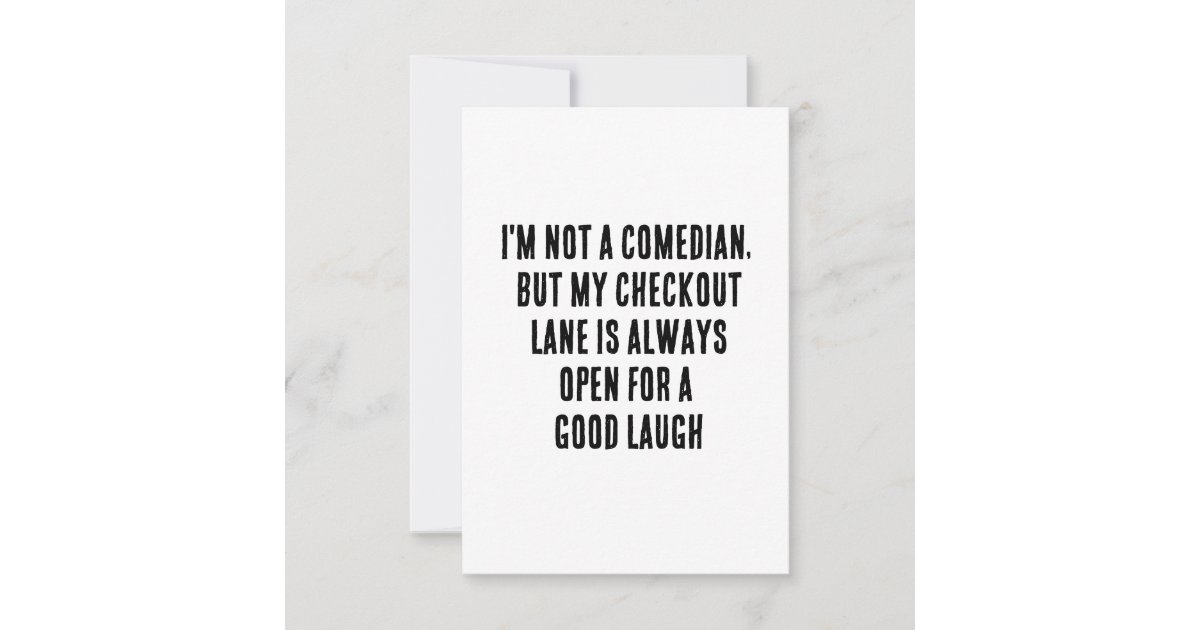 I'm not a comedian, but my checkout lane is always thank you card | Zazzle