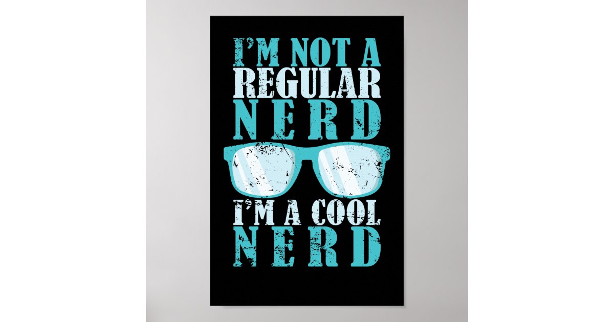 I'm not a normal nerd, but cool poster | Zazzle