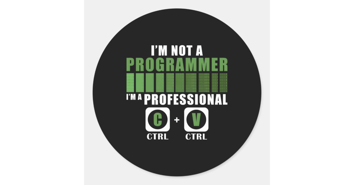 I'M Not A Programmer Programming Computer Coder Classic Round Sticker ...