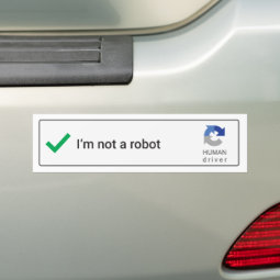 I'm not a robot - bumper sticker | Zazzle