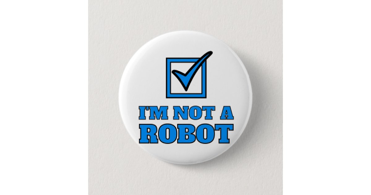 I'm not a robot button | Zazzle