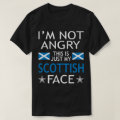 Im Not Angry This Is Just My Scottish Face Tshirt | Zazzle