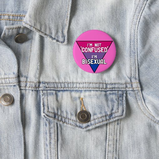 I'm Not Confused, I'm Bisexual Button | Zazzle