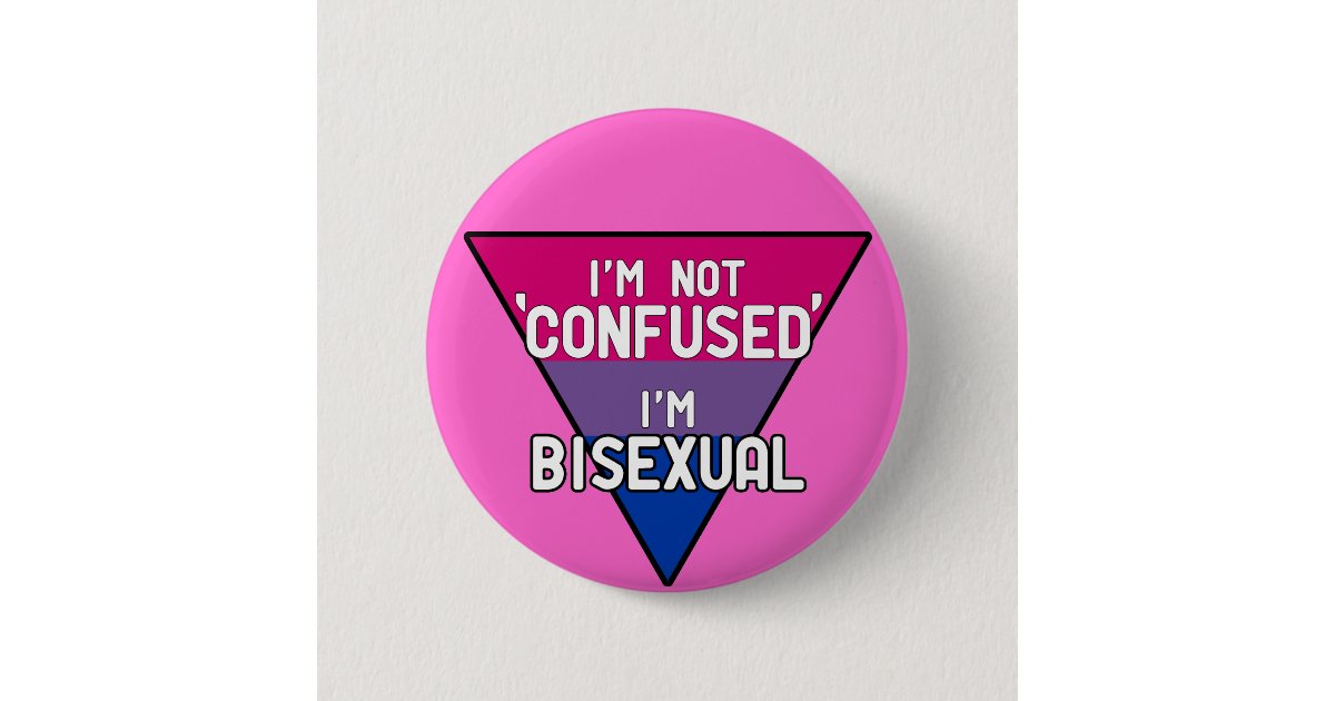 Im Not Confused Im Bisexual Button Zazzle