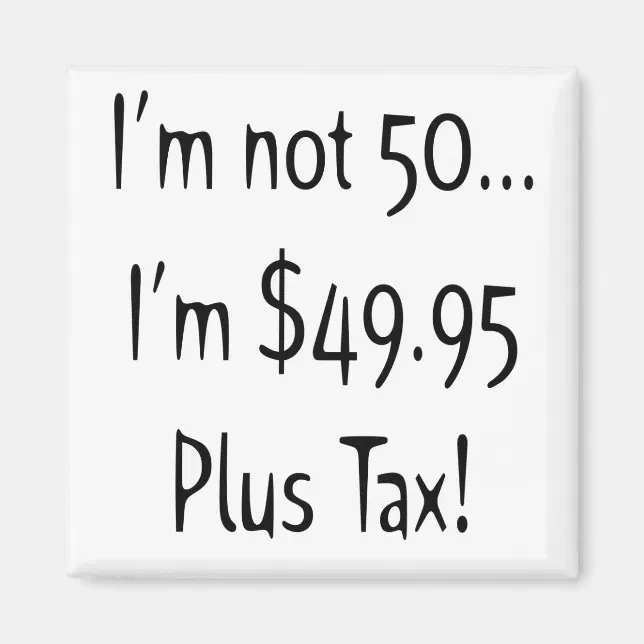 I'm Not Fifty 50th Birthday Gifts Magnet | Zazzle