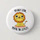 I'm Not Lion You're The Cutest Funny Lion Pun Button | Zazzle