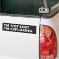 I'm Not Lost, I'm Exploring Bumper Sticker | Zazzle