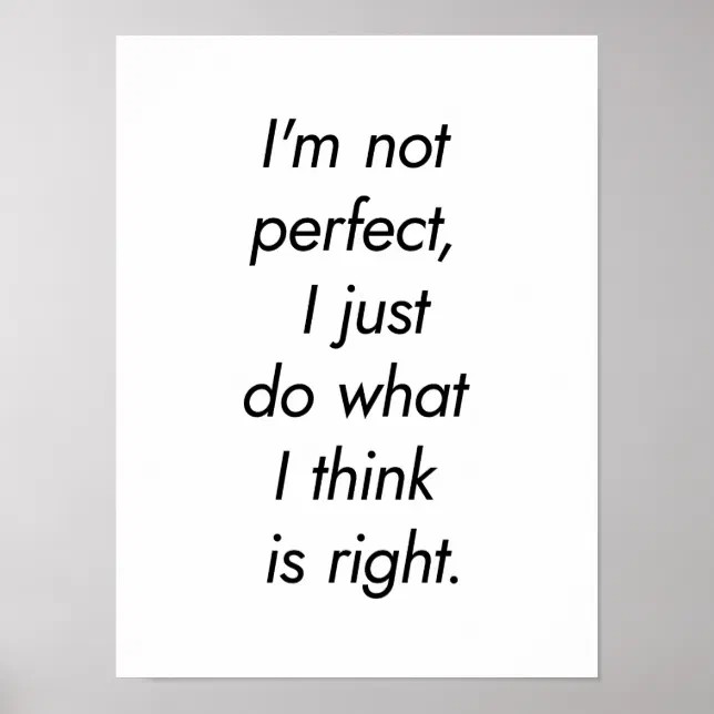 I'm Not Perfect Poster | Zazzle