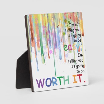 I'm Not Telling You It's Going To Be Easy... Plaque | Zazzle