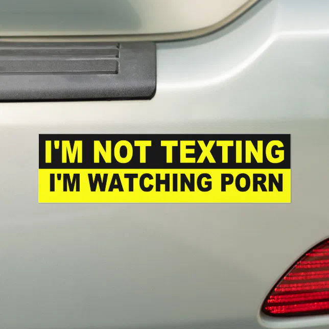 I'M NOT TEXTING BUMPER STICKER | Zazzle