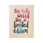 I'm not weird I'm a limited edition' quote poster | Zazzle.com