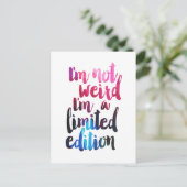 Im not weird Im limited edition quote teen humor Postcard | Zazzle