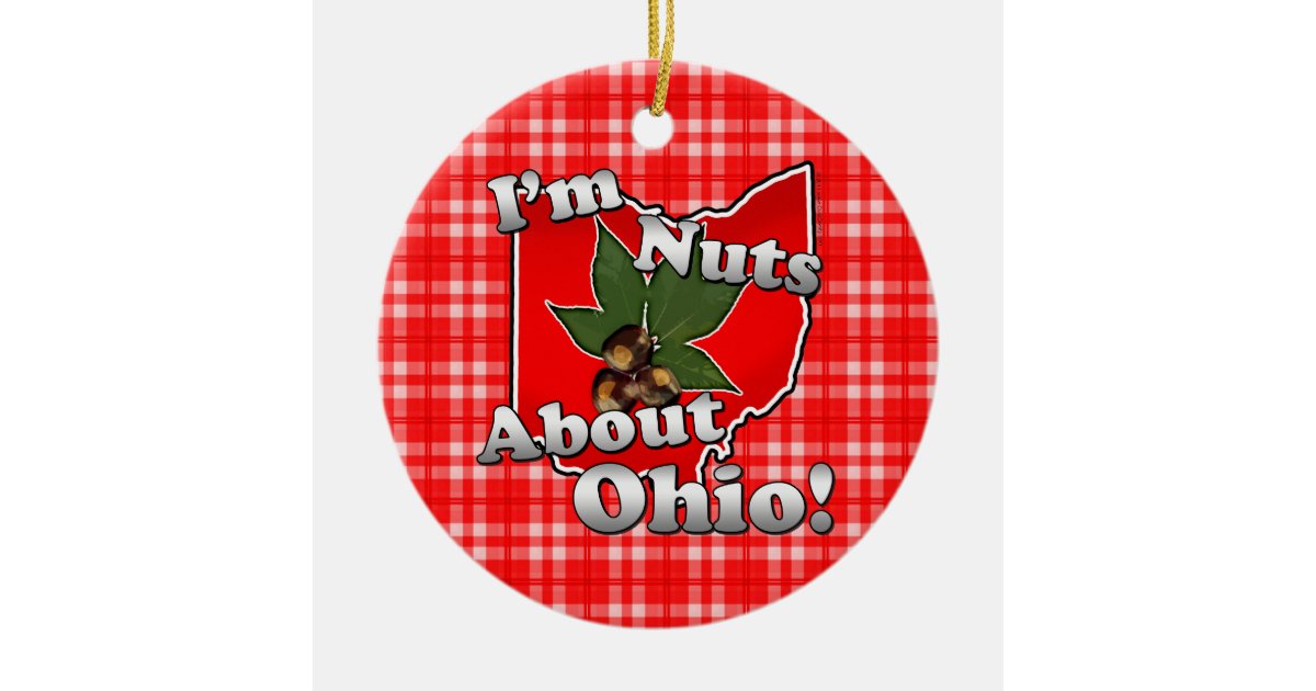 I'm Nuts About Ohio, Funny Red Buckeye Nut Ceramic Ornament | Zazzle