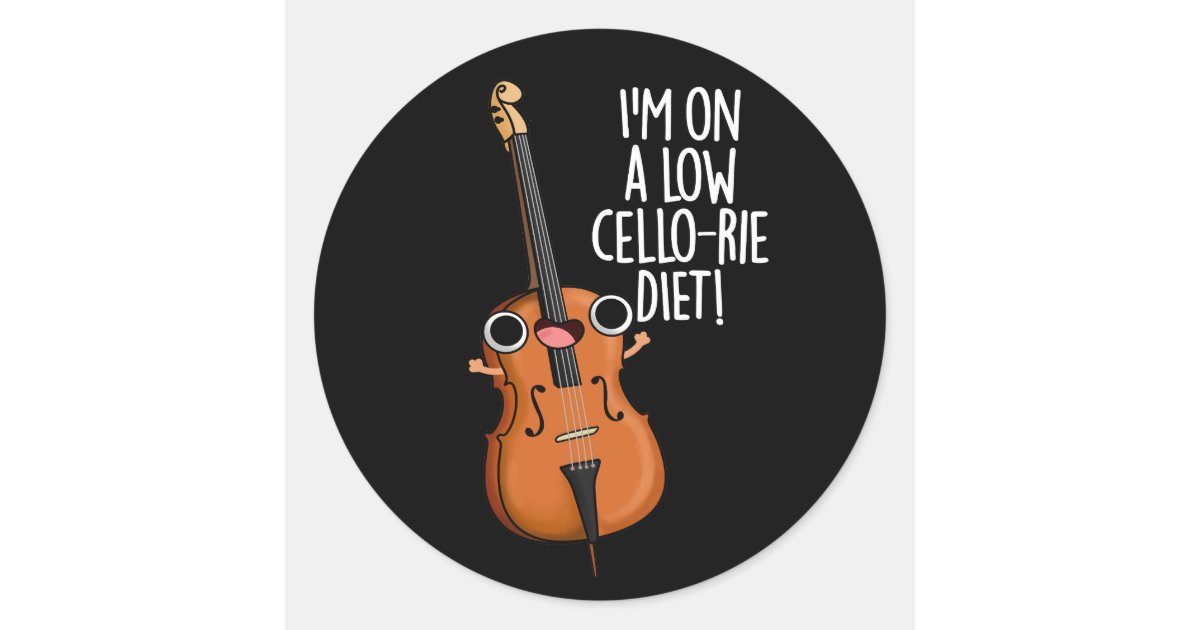 I'm On A Low Cello-rie Diet Cello Pun Dark BG Classic Round Sticker ...