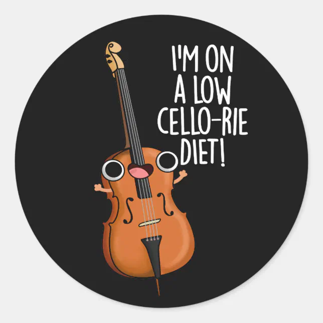 I'm On A Low Cello-rie Diet Cello Pun Dark BG Classic Round Sticker ...