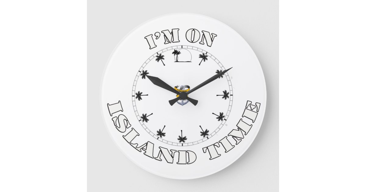 I'm on Island Time wall clock | Zazzle