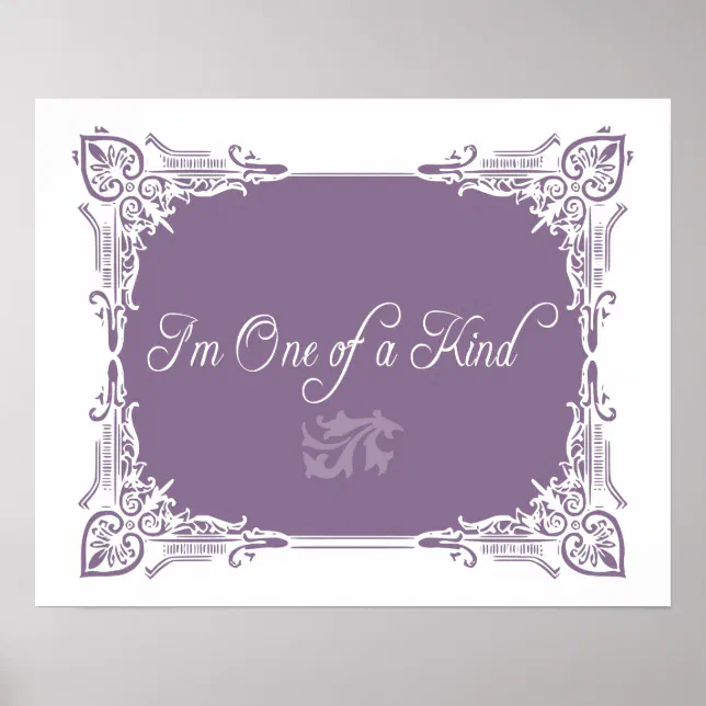 I'm One of a Kind Quote Poster | Zazzle