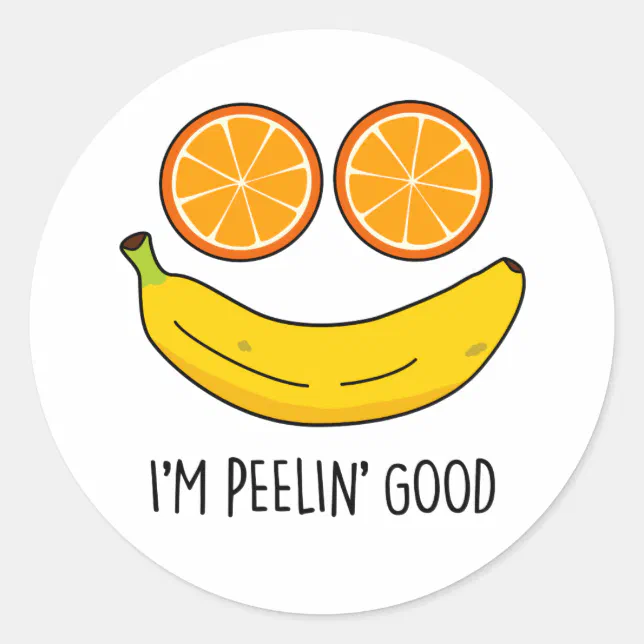I'm Peelin Good Funny Fruit Pun Classic Round Sticker | Zazzle
