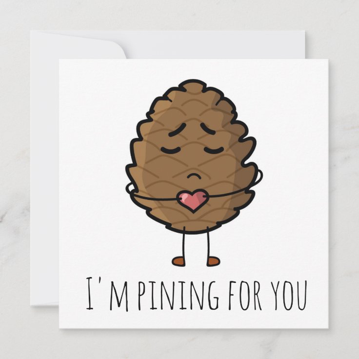 'I'm pining for you' valentines/long distance Card | Zazzle