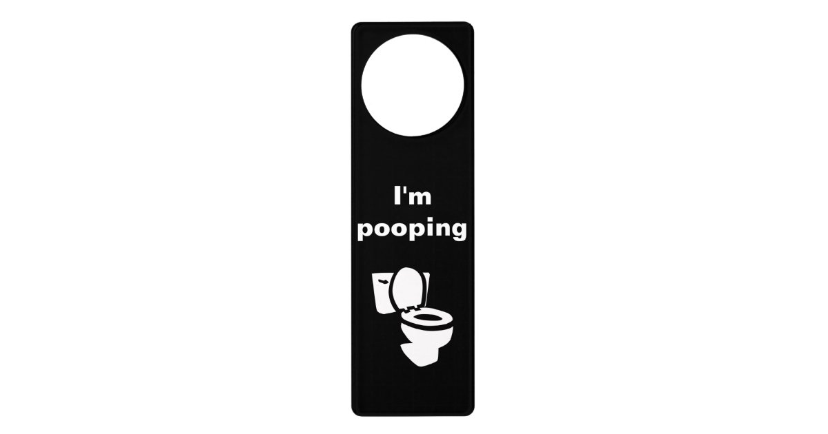 I'm Pooping Door Hanger | Zazzle