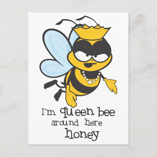 I'm Queen Bee Around Here Honey Postcard | Zazzle