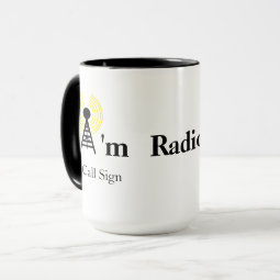 I'm Radio Active Ham Rado Mug & Call Sign | Zazzle
