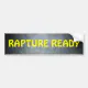 I'm Rapture Ready, Are You? Bumper Sticker | Zazzle