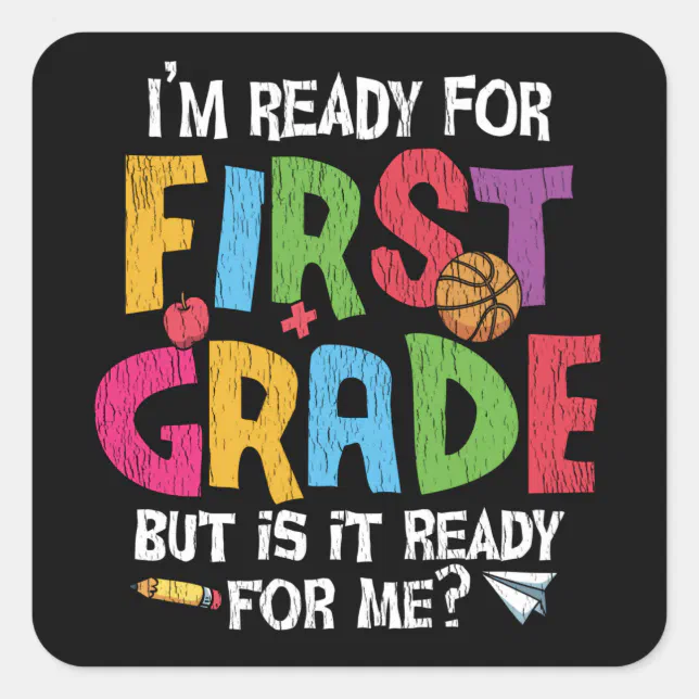I'm Ready For First Grade School Teacher Kids Crew Square Sticker | Zazzle