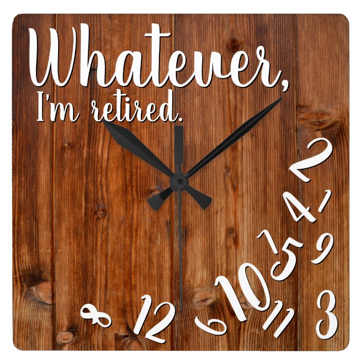 I'm Retired Rustic Wood Funny Retirement Brown Square Wall Clock ...