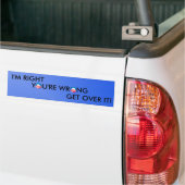 I'm Right, You're Wrong Bumper Sticker | Zazzle