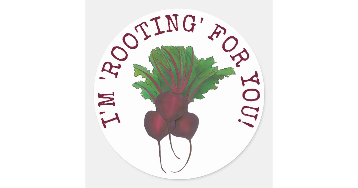 I'm Rooting for You Beets Student Work Improvement Classic Round ...