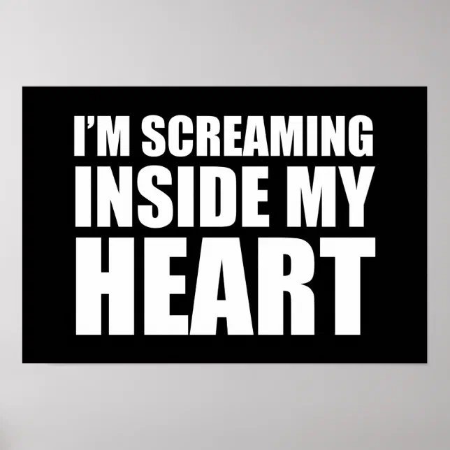 I'm Screaming Inside My Heart Funny 2020 Meme Poster | Zazzle