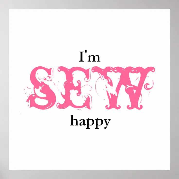I'm sew happy - Poster | Zazzle