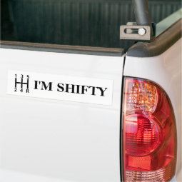 I'm Shifty Bumper Sticker | Zazzle
