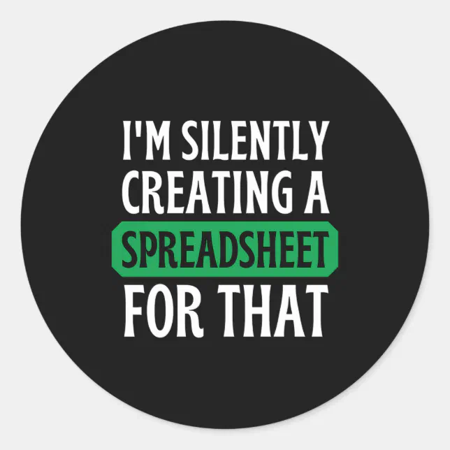 I'm Silently creating a Spreadsheet for that Clas Classic Round Sticker ...