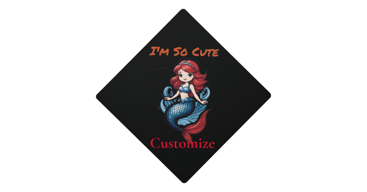 I'm So Cute Mermaid Thunder_Cove Graduation Cap Topper | Zazzle