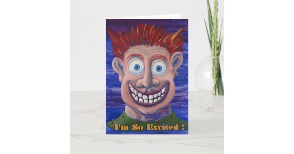 I'm So Excited! Card | Zazzle