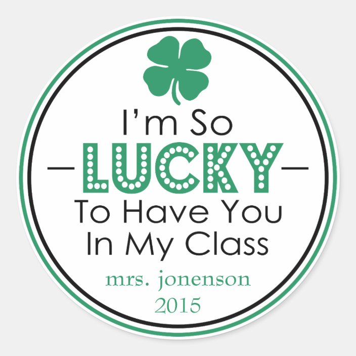 I'm So Lucky To Have You In My Class Sticker | Zazzle.com