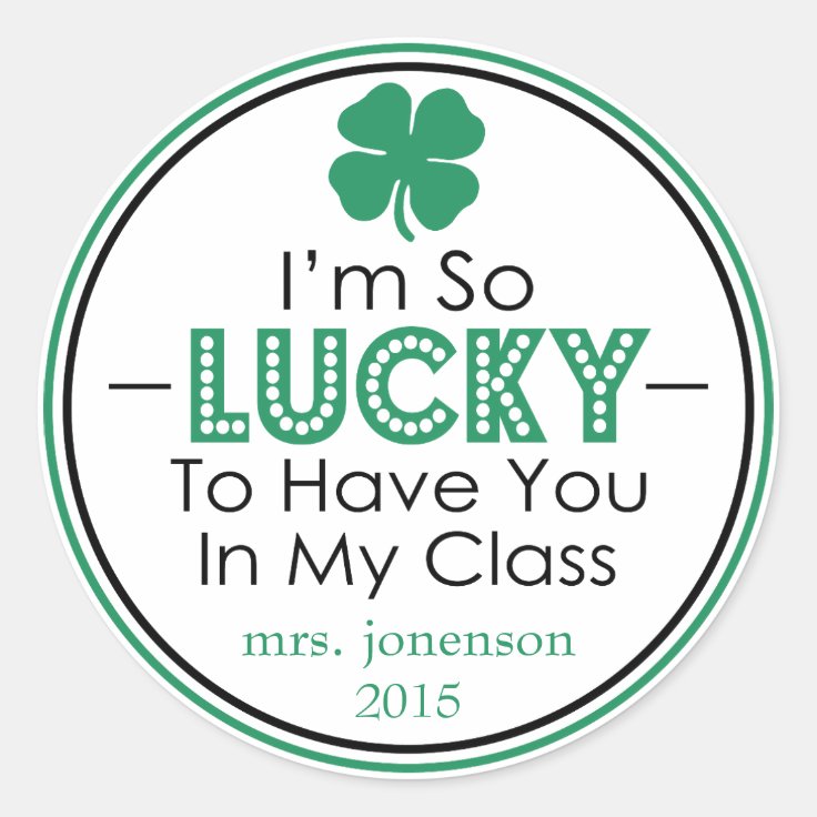 I'm So Lucky To Have You In My Class Sticker | Zazzle