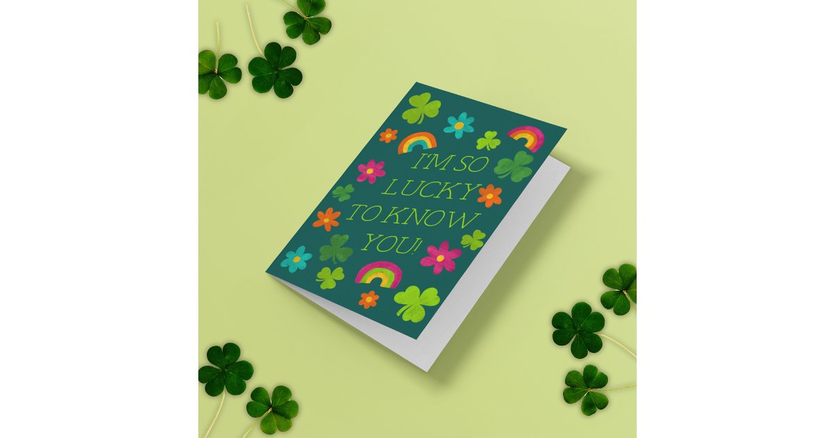 I'm So Lucky to Know You St. Patrick's Day Card | Zazzle