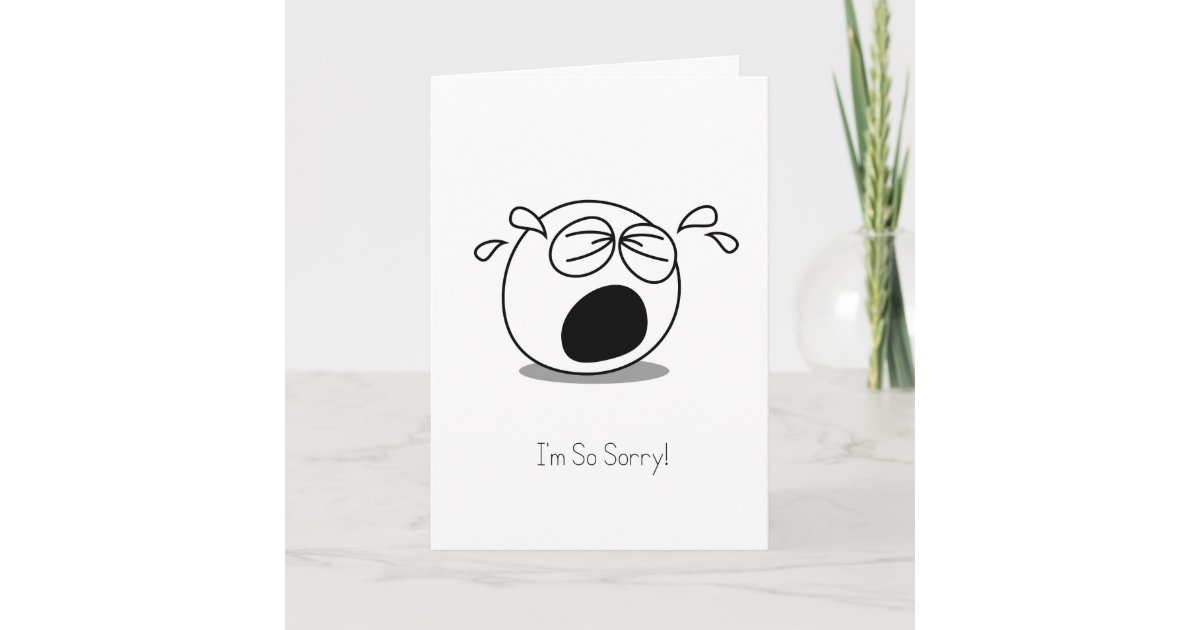 I'm So Sorry Crying Face Card | Zazzle.com