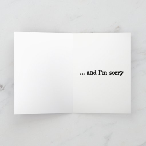 I'm Sorry, I was wrong Regrets Card | Zazzle
