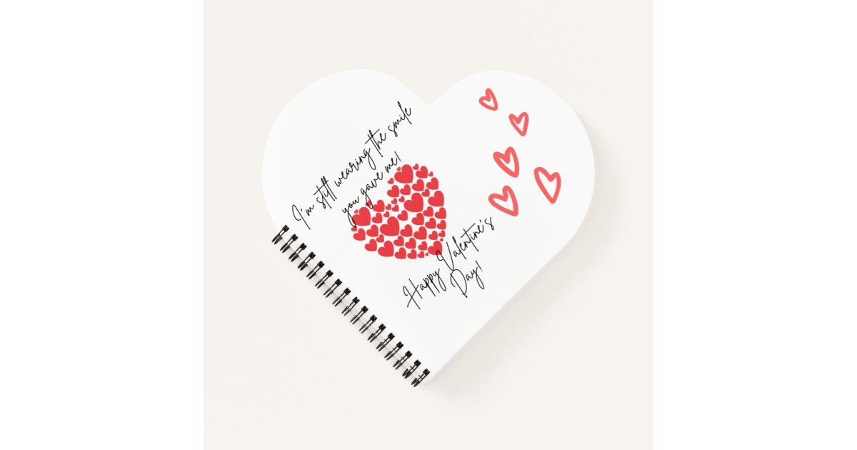 I'm still wearing the smile you gave me notebook | Zazzle