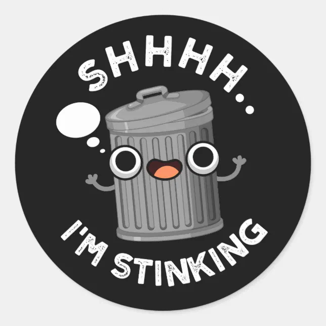 I'm Stinking Funny Trash Garbage Pun Dark BG Classic Round Sticker | Zazzle