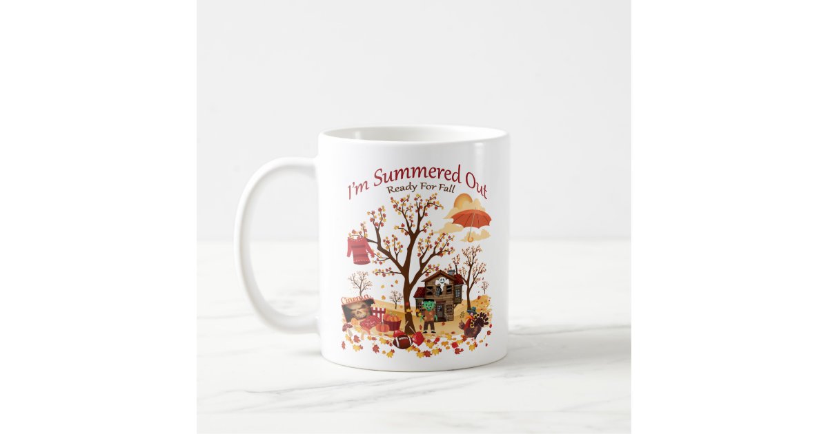 I'm Summered Out Ready For Fall - Autumn Scenery Coffee Mug | Zazzle
