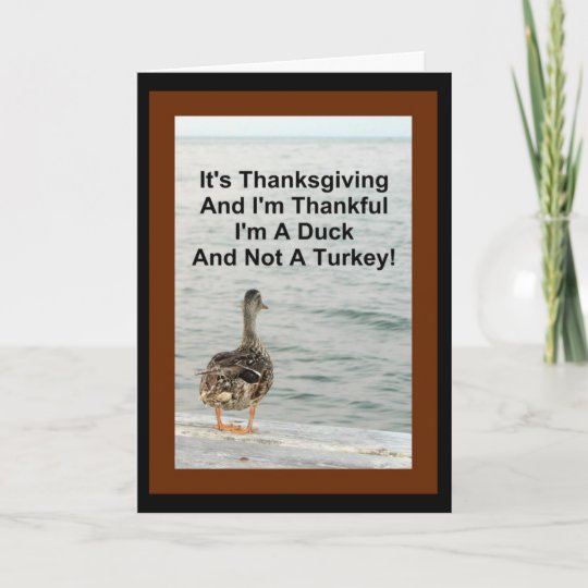 I'm Thankful I'm A Duck! Thanksgiving Card | Zazzle.com