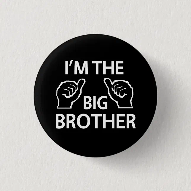 I'm the Big Brother Pinback Button | Zazzle